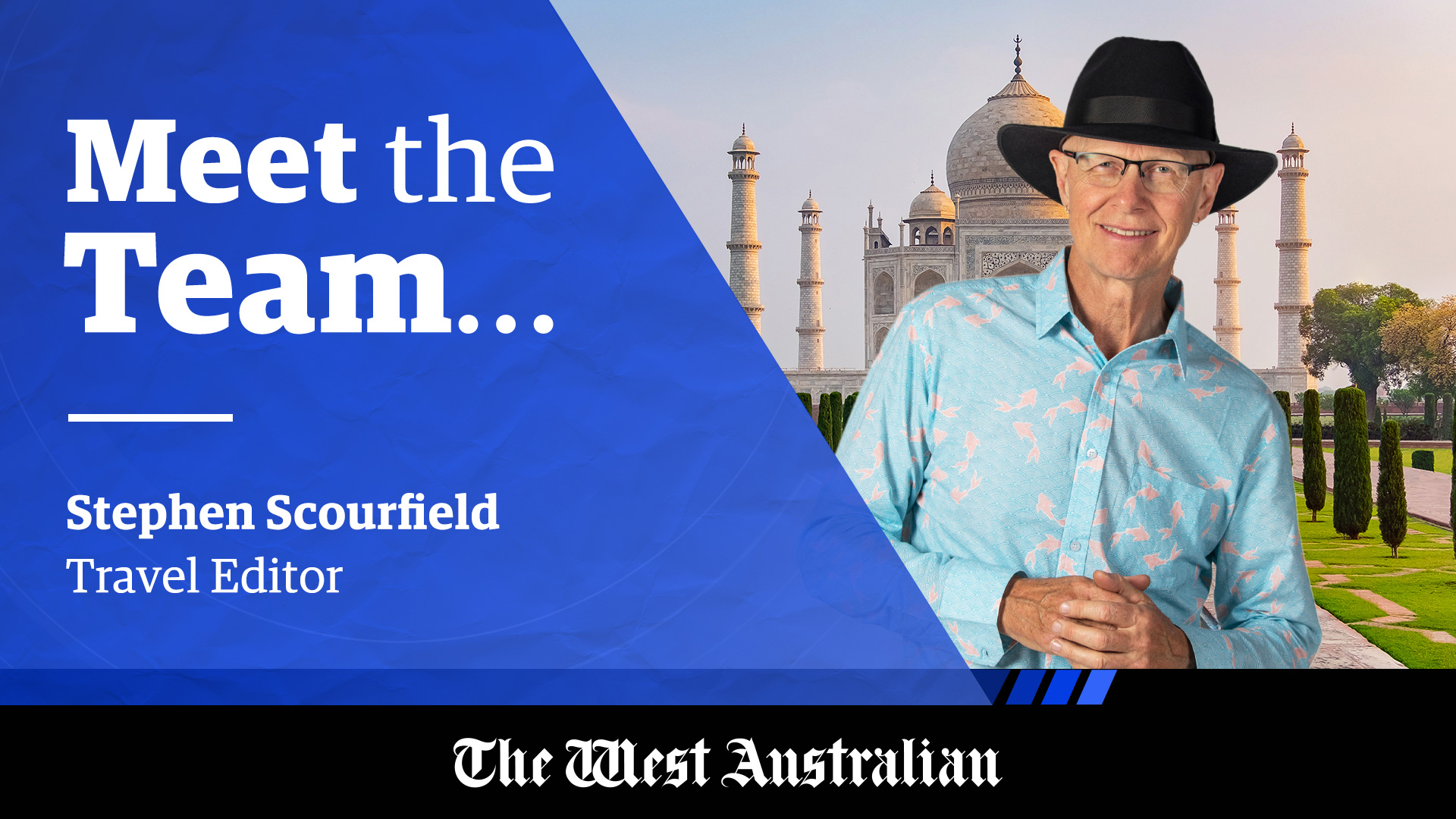 Meet the Team - Travel Editor, Stephen Scourfield - Seven West Media ...