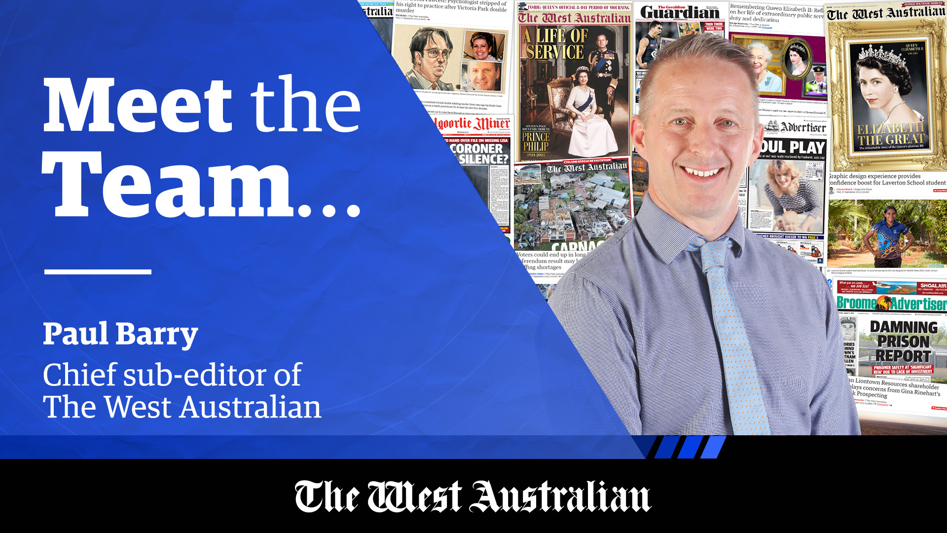 Meet the Team, Chief sub-editor of The West Australian – Paul Barry ...